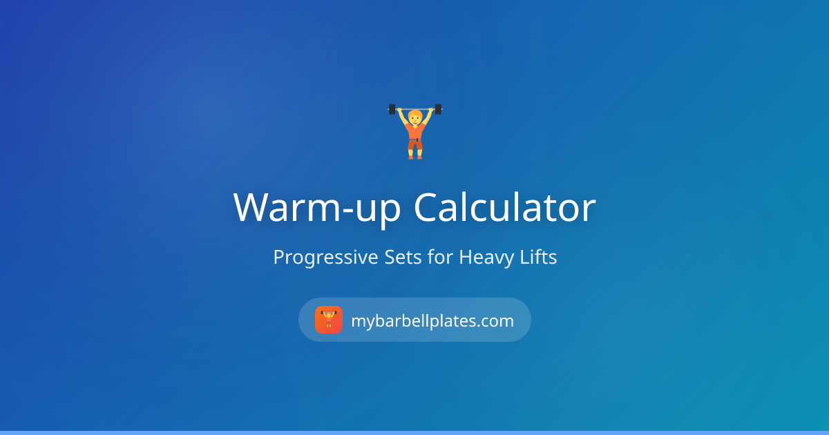 Warm-up Set Calculator - Lifting Protocol